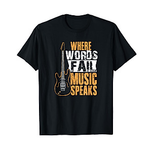 Where Words Fail Music Speaks T-shirt Music Lover Wear