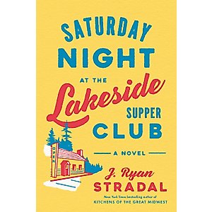 Saturday Night at the Lakeside Supper Club: A Novel