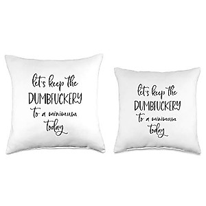 Swear Word Throw Pillow - ElizaDesigns Let's Keep The Dumbfuckery to A Minimum Today Funny Throw Pillow, 18x18, Multicolor