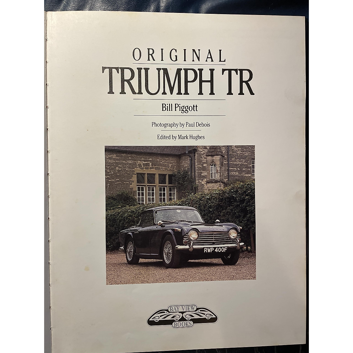 Original Triumph Tr: The Restorer's Guide to TR2, TR3, TR3A, TR4, TR4A, TR5, TR250, TR6
