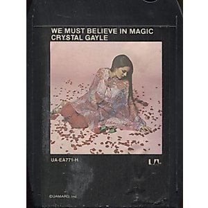Crystal Gayle: We Must Believe in Magic - 8 Track Tape