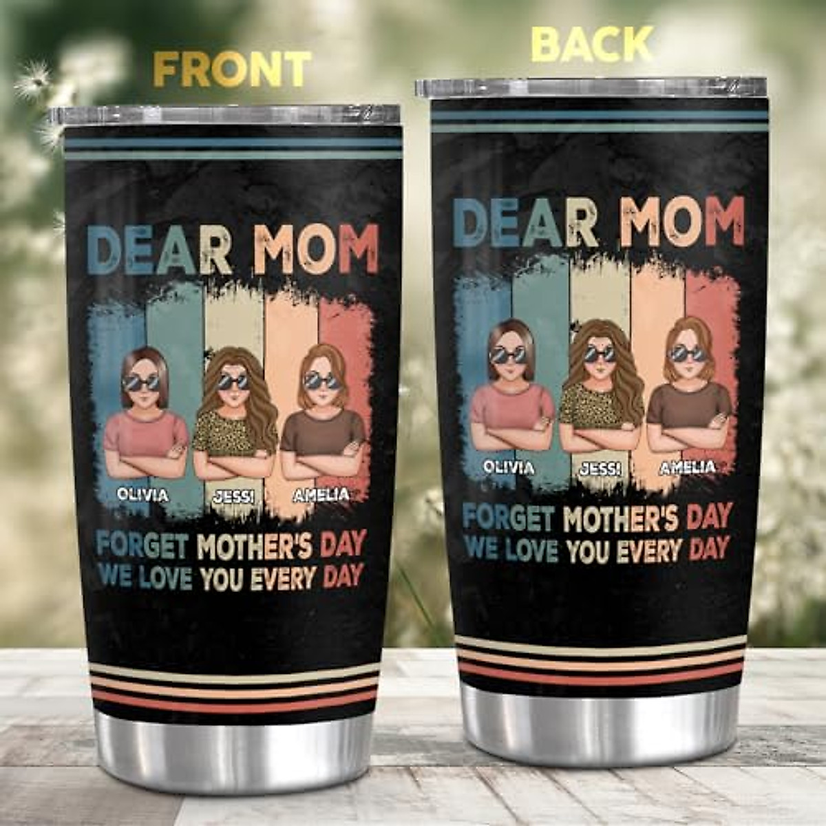 46Custom Dear Mom Forget Mother's Day We Love U Every Day Retro Vintage Mom And 2 Kids Crossed Arms, Personalized Tumbler 20oz Cup