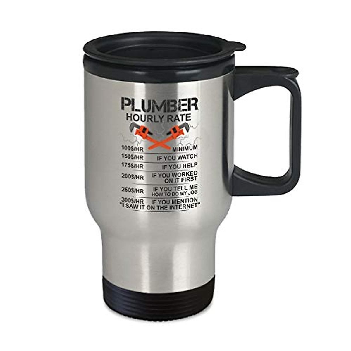 Funny Plumber Cup - Sarcastic Mug, Labor Rate, Hourly Rate - 14oz Coffee, Tea Travel Mug