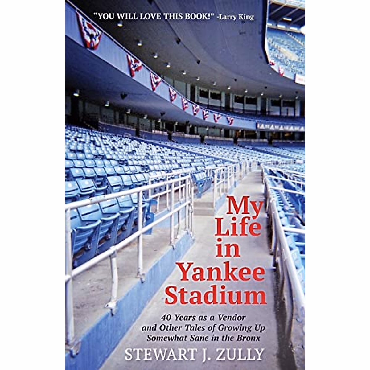 My Life in Yankee Stadium: 40 Years As a Vendor and Other Tales of Growing Up Somewhat Sane in The Bronx