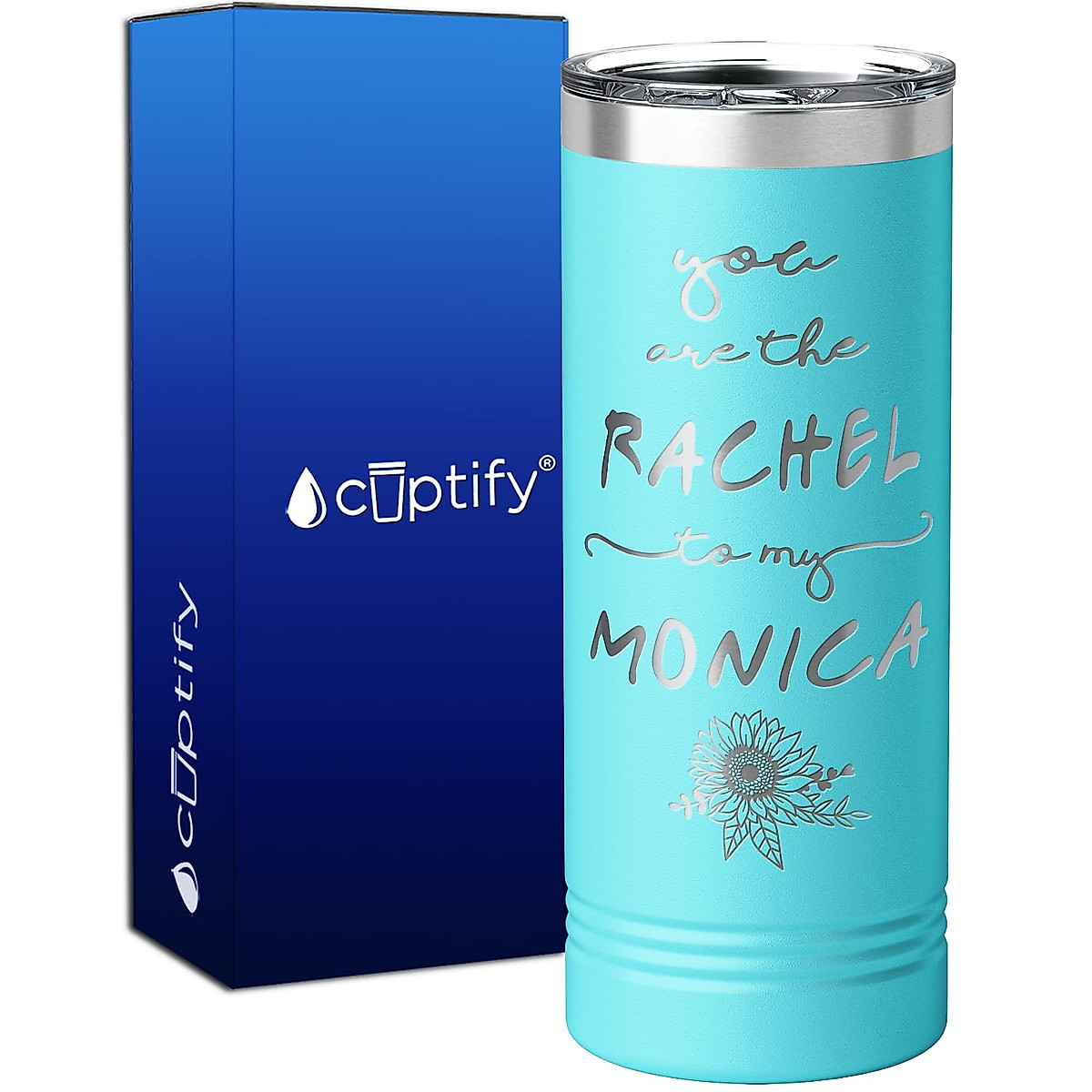 Cuptify You are the Rachel to my Monica Skinny Tumbler with Lid Laser Engraved on Lite Blue 22 oz Vacuum Insulated Birthday Gift for Women, Best Friend, Sister