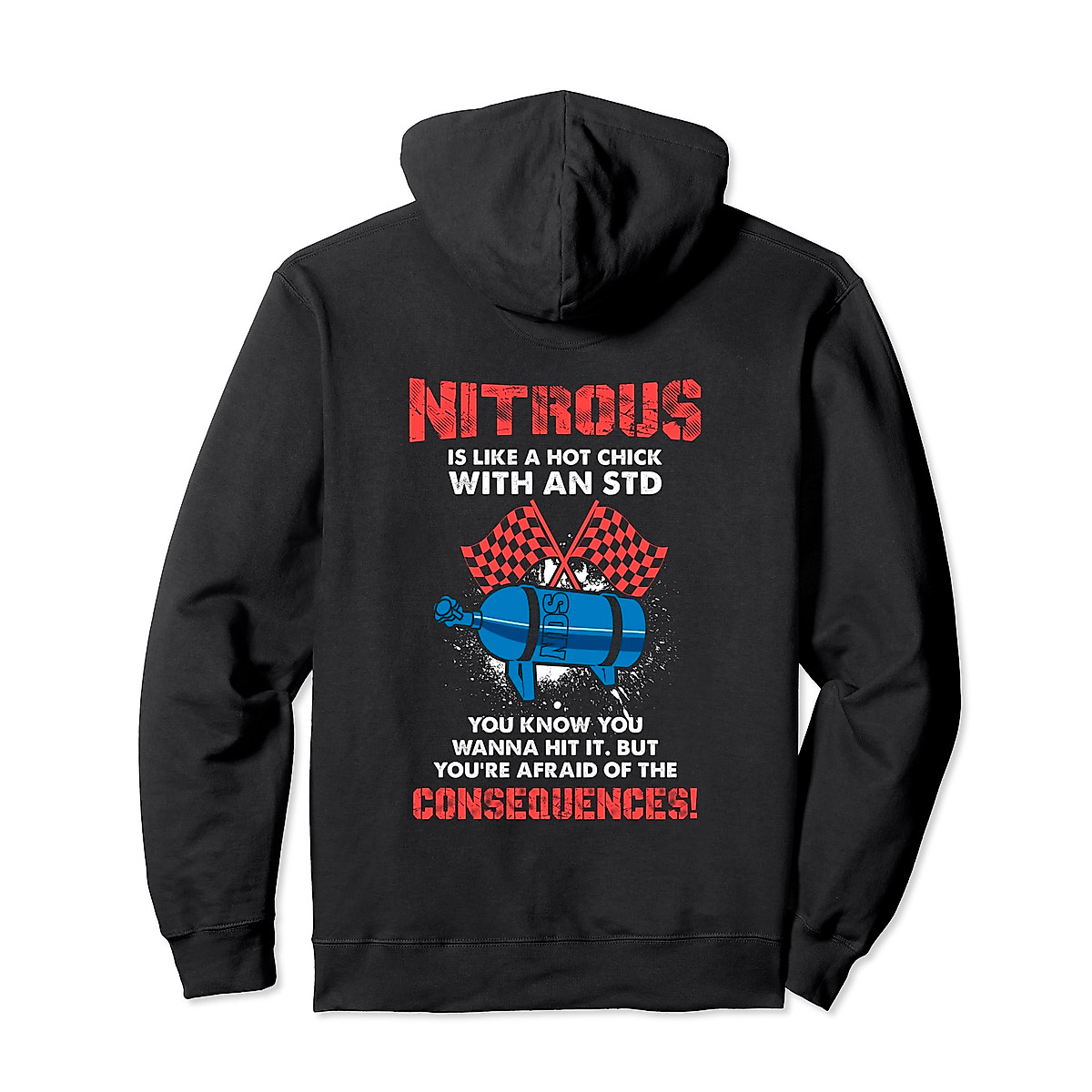 Nitrous Is Like A Hot Chick With An STD - Drag Racing Pullover Hoodie