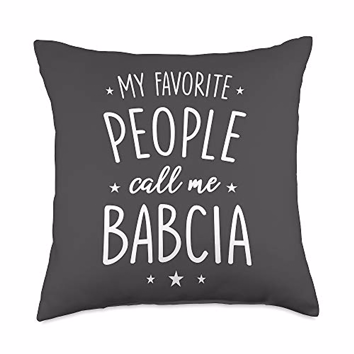 Babcia Gifts Favorite People Call Me Babcia Throw Pillow, 18x18, Multicolor