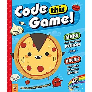 Code This Game!: Make Your Game Using Python, Then Break Your Game to Create a New One!