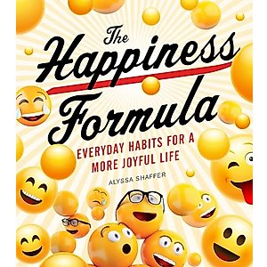 The Happiness Formula: Simple Habits for a More Joyful Life