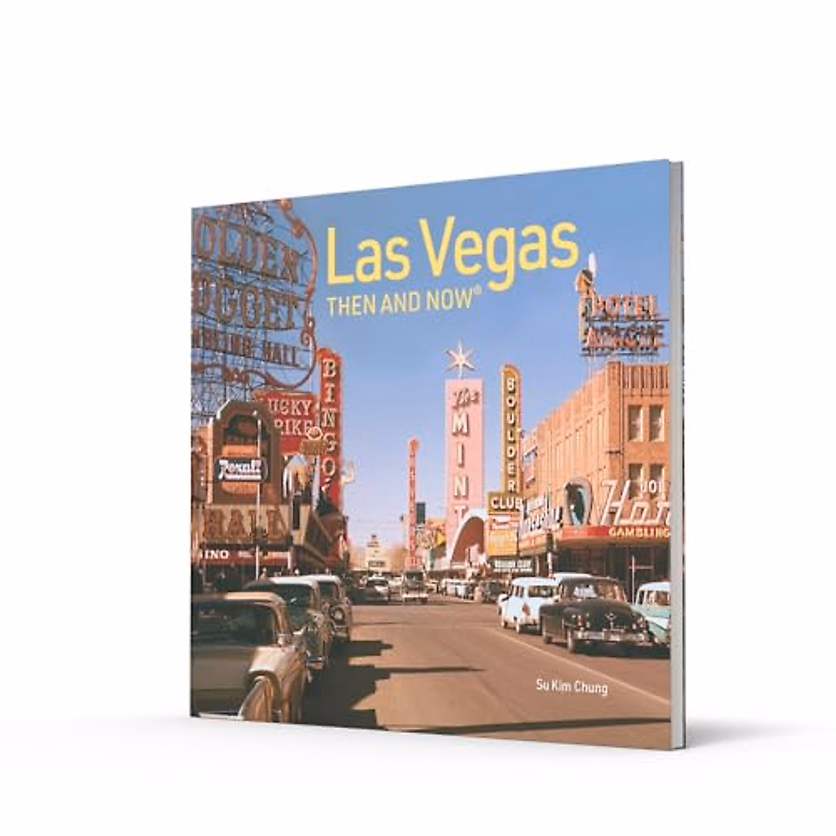 Las Vegas Then and Now: Revised Fifth Edition
