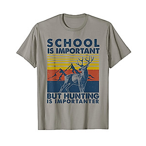 School Is Important But Hunting Is Importanter Deer Hunting T-Shirt