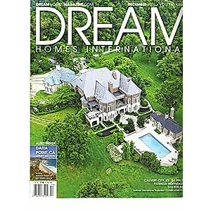 DREAM HOMES INTERNATIONAL MAGAZINE, NOVEMBER/DECEMBER, 2016 VOL. 110
