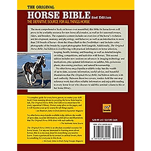 The Original Horse Bible, 2nd Edition: The Definitive Source for All Things Horse (CompanionHouse Books) 210 Breed Profiles, Training Tips, Riding Insights, Competitive Activities, Grooming and Health