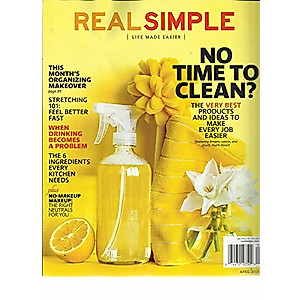 REAL SIMPLE, APRIL, 2013 (THIS MONTH'S ORGANIZING MAKE OVER * NO TIME TO CLEAN?
