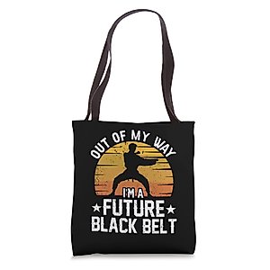 Out Of My Way I'm A Future Black Belt Belts Martial Arts Tote Bag