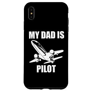 iPhone XS Max My Dad Is a Pilot Airplane Aviation Pilot's Kids Aeroplane Case