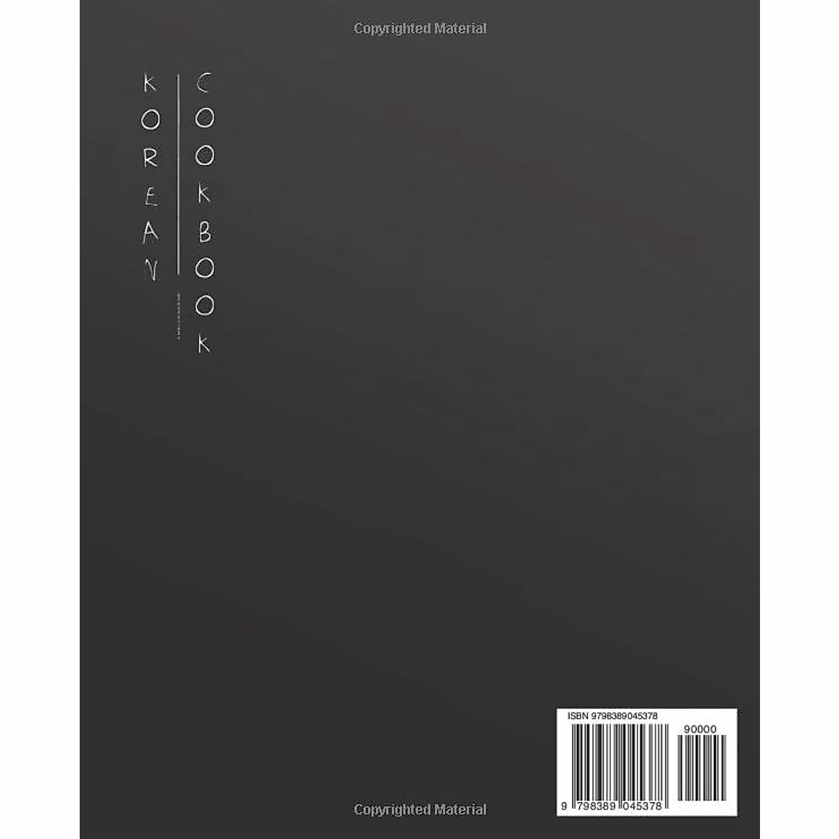 The Simply Korean Cookbook: Delicious & Easy Korean Cookbook For Everyday Meals