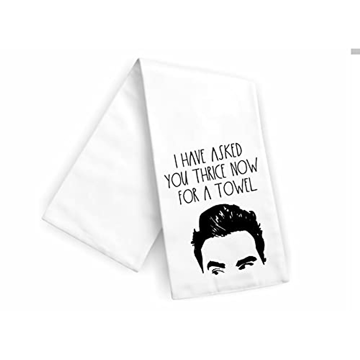 I Have Asked Thrice Now For A Towel, Funny Kitchen Towel, Flour Sack, Gift Idea