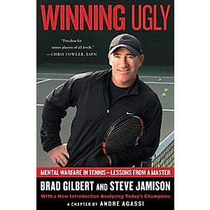 Winning Ugly: Mental Warfare in Tennis--Lessons from a Master