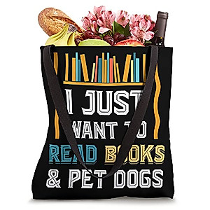 I Just Want To Read Books And Pet Dogs Animal Pet Reading Tote Bag