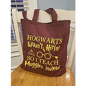Hogwarts Wasn't hiring So I Teach Muggles Instead Teacher Tote Bag (Small, Garnet)