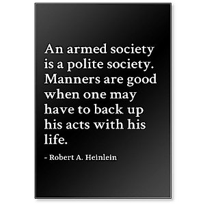 an Armed Society is a Polite Society. Ma... - Robert A. Heinlein - Quotes Fridge Magnet, Black