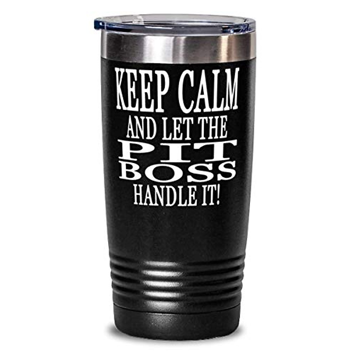 Pit boss 20oz Black Tumbler - Keep Calm And Let The Pit boss Handle It!