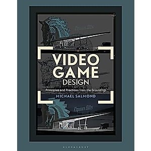 Video Game Design: Principles and Practices from the Ground Up (Required Reading Range)