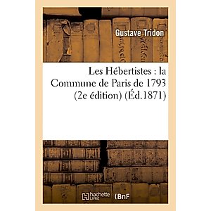 Les Hébertistes: La Commune de Paris de 1793 (2e Édition) (Histoire) (French Edition)