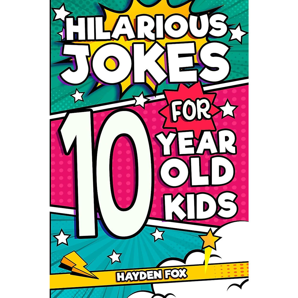 Hilarious Jokes For 10 Year Old Kids: An Awesome LOL Gag Book For Tween Boys and Girls Filled With Tons of Tongue Twisters, Rib Ticklers, Side Splitters, and Knock Knocks