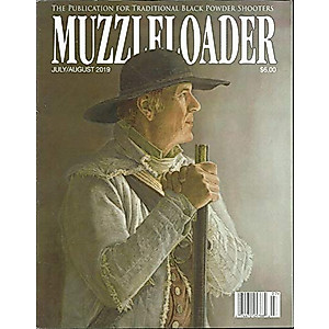 MUZZLELOADER MAGAZINE, THE PUBLICATION FOR TRADITIONAL JULY/AUGUST, 2019