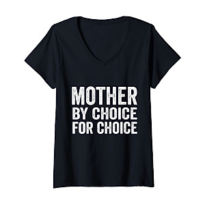 Womens Mother By Choice For Choice Pro Choice Feminist Rights V-Neck T-Shirt