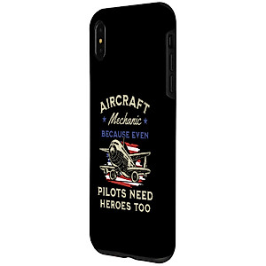 iPhone XS Max Aircraft Mechanic Because Even Pilots Need Heroes Too Case