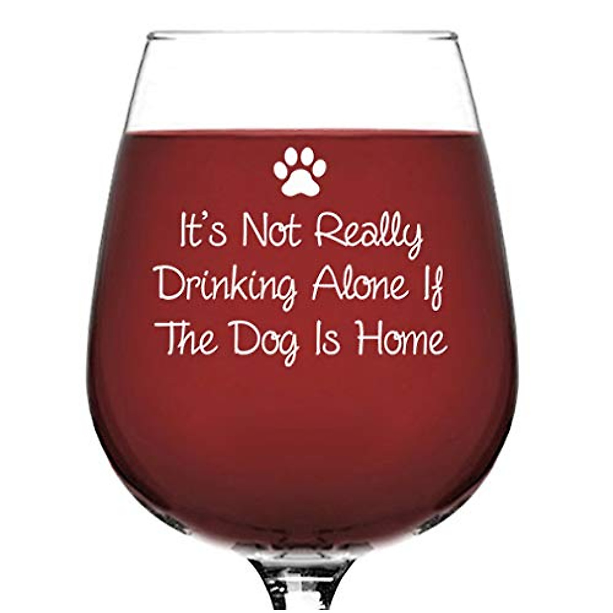 Dog Mom Gifts - If The Dog Is Home Funny Dog Wine Glass - Best Gifts for Women, Mom from Dog, Husband, Son, Daughter - Funny Wine Gifts - Cool Birthday Gifts for Dog Lovers, Wife, Pet Sitter