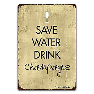 Save Water Drink Champagne Tin 20X30 cm Retro Look Decoration Plaque Sign for Home Kitchen Bathroom Farm Garden Garage Inspirational Quotes Wall Decor