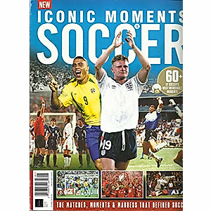ICONIC MOMENTS SOCCER MAGAZINE, 60 + OF SOCCER'S MOST MEMORABLE MOMENTS, 2020