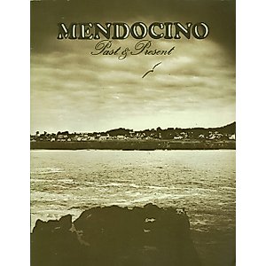 Mendocino Past and Present