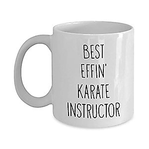 Mugs for Karate Instructor Best Effin' Karate Instructor Ever Funny Coffee Mug Tea Cup Fun Inspirational Mug Idea