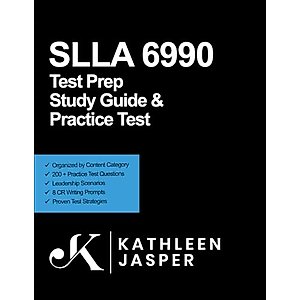 SLLA 6990 Test Prep Study Guide and Practice Test: How to Pass the School Leaders Licensure Assessment Using NavaED Strategies, Relevant Test Questions, and Constructed Response Practice