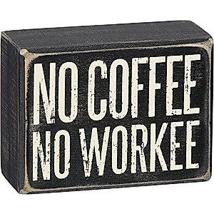 Primitives by Kathy No Coffee No Workee Home Décor Sign