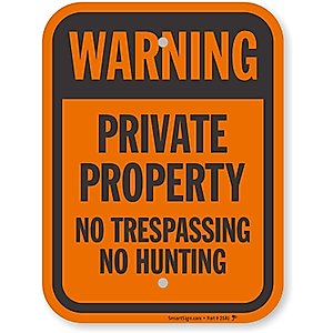 SmartSign "Warning - Private Property, No Trespassing, No Hunting" Sign | 9" x 12" Aluminum