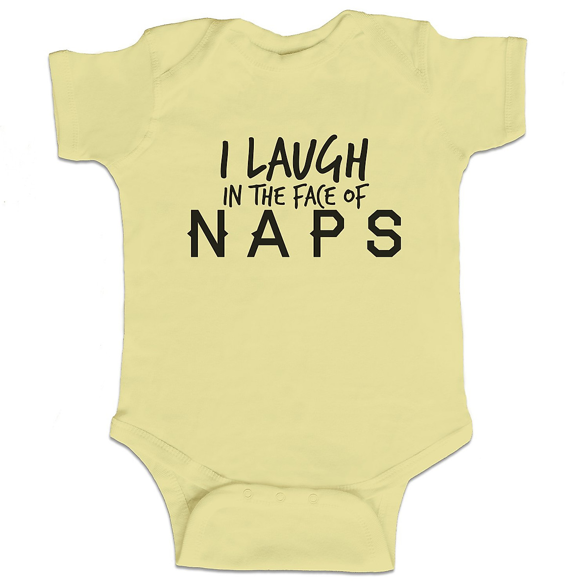 I Laugh in The Face of Naps Funny Baby Boy Bodysuit Infant - Banana Yellow - 6 Month