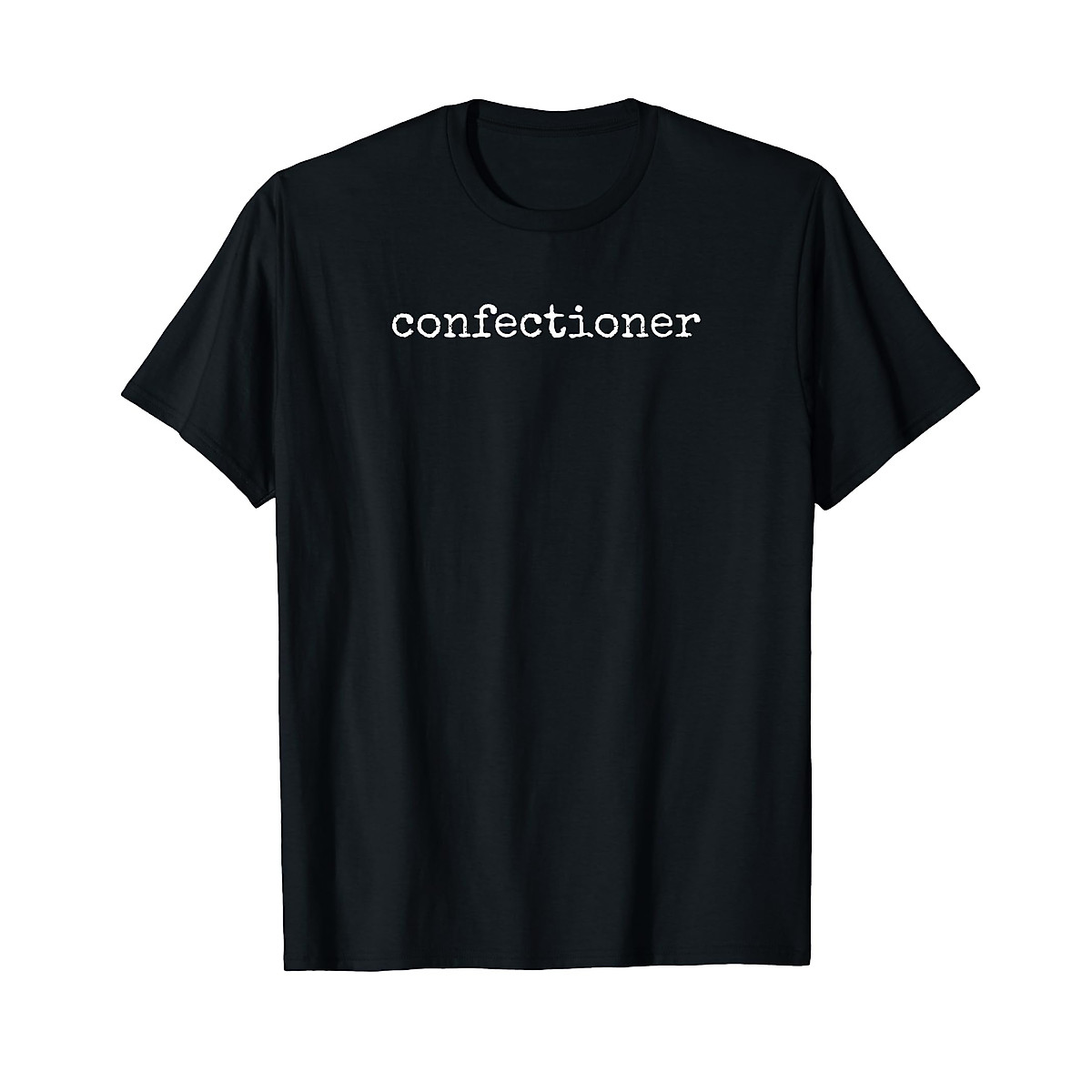 Confectioner Funny Confection Candy Maker Design T-Shirt