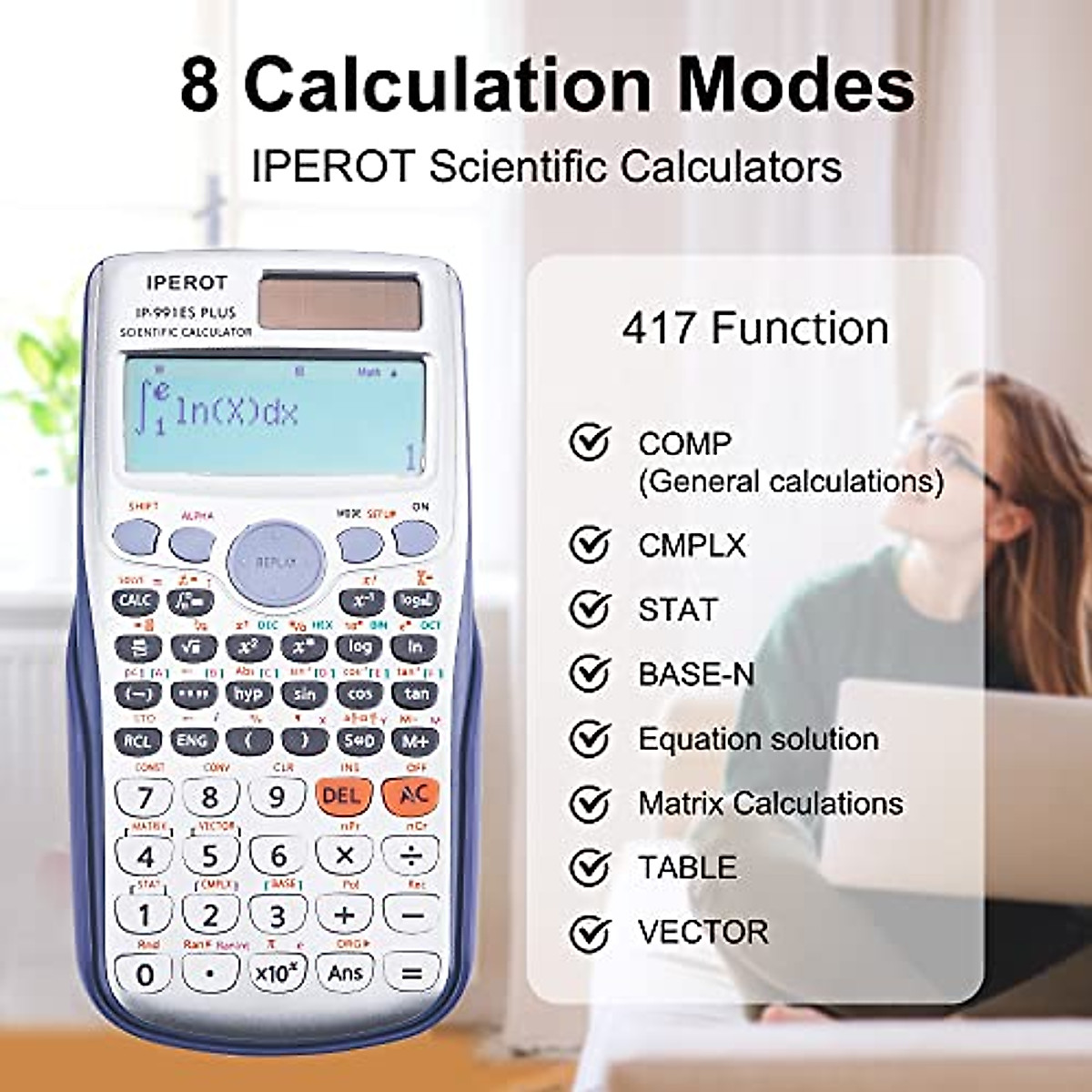 IPEROT Scientific Calculators, Scientific Calculator Large Screen 417 Functions, Calculators Very Suitable for High School and College Students Calculus Algebra and Other Math Textbooks (991ES Plus)