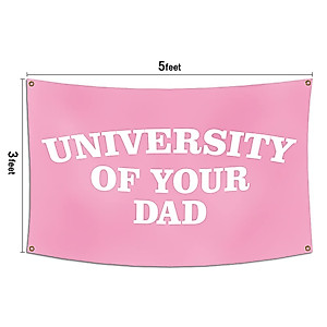 University of Your Dad Meme Dorm Flag Banner 3x5Ft Banner For College Dorm Room Man Cave Frat Wall Outdoor Dec (UNIVERSITY OF YOUR DAD)