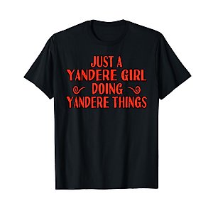 Just A Yandere Girl Doing Yandere Things Anime Manga T-shirt