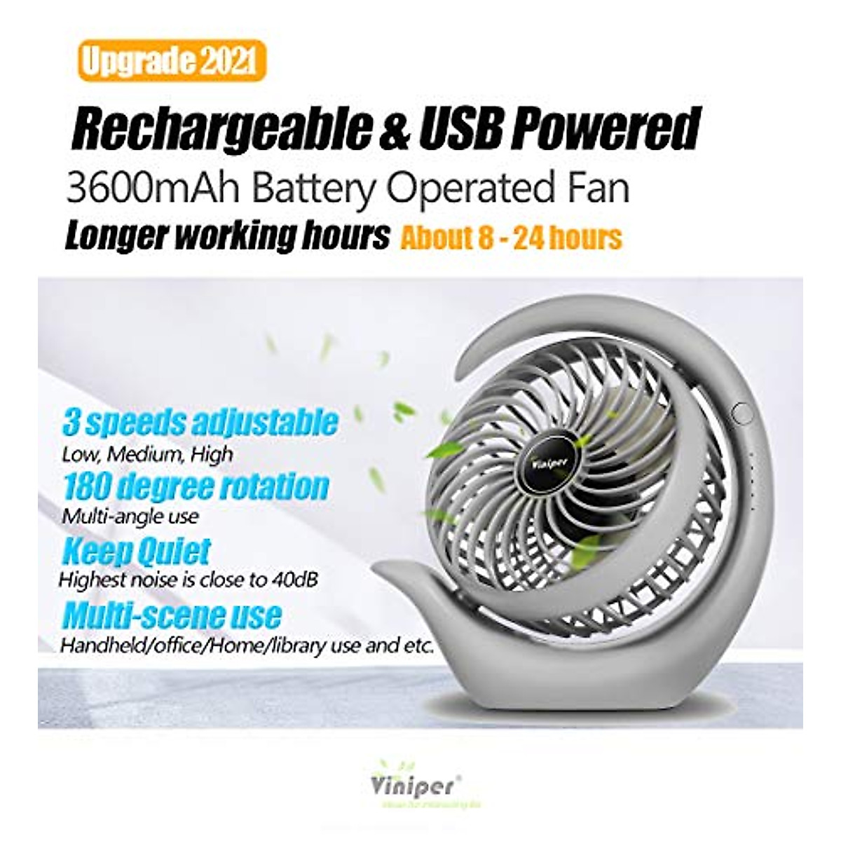 Viniper Portable Rechargeable Fan, Small Desk Fan : 3 Speeds & about 8-24 Hours Longer Working, 180° Rotation, Portable Fan Small but Mighty, Strong Wind (Grey, Light Black Blade)