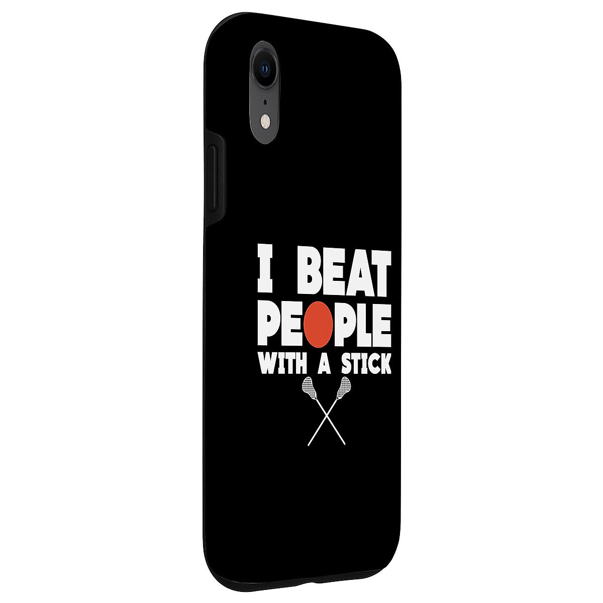 iPhone XR I Beat People With A Stick Case