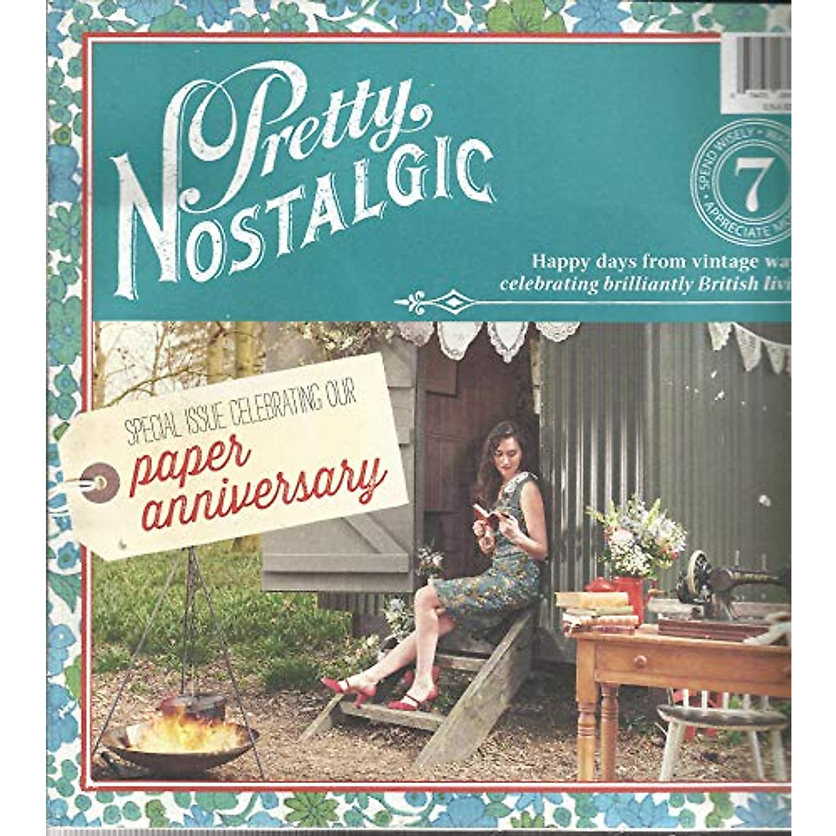 PRETTY NOSTALGIC MAGAZINE, HAPPY DAYS FROM VINTAGE WAYS ISSUE, 7 UK EDITION (PLEASE NOTE: ALL THESE MAGAZINES ARE PET & SMOKE FREE MAGAZINES. NO ADDRESS LABEL. (SINGLE ISSUE MAGAZINE)