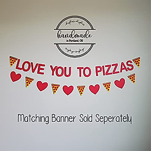 Pizza Heart Garland, Pizza Party, Pizza Valentine, Love You To Pizzas